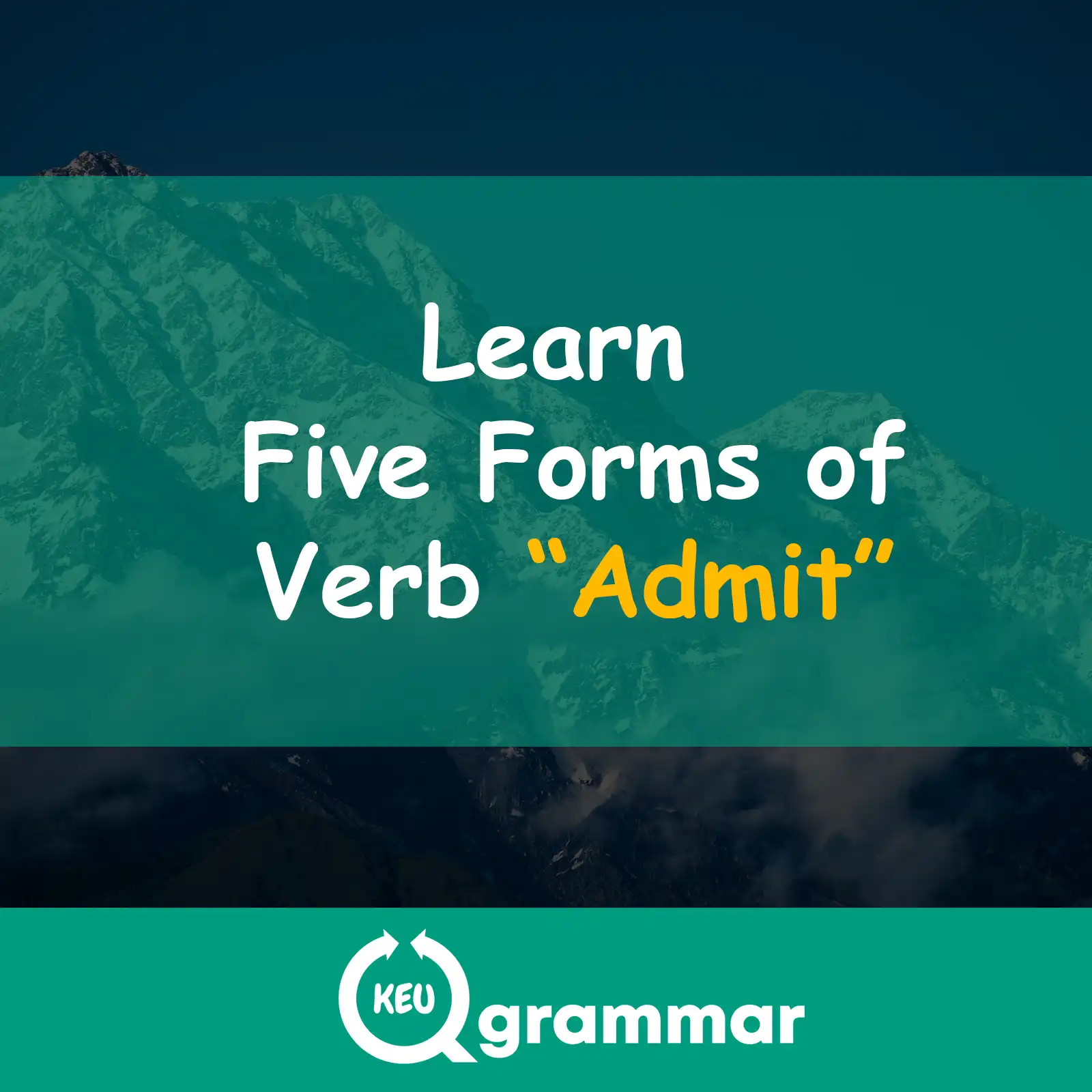 Know all Forms of "Admit": V1, V2, V3 - Admit, Admitted, Admitted | KEU ...