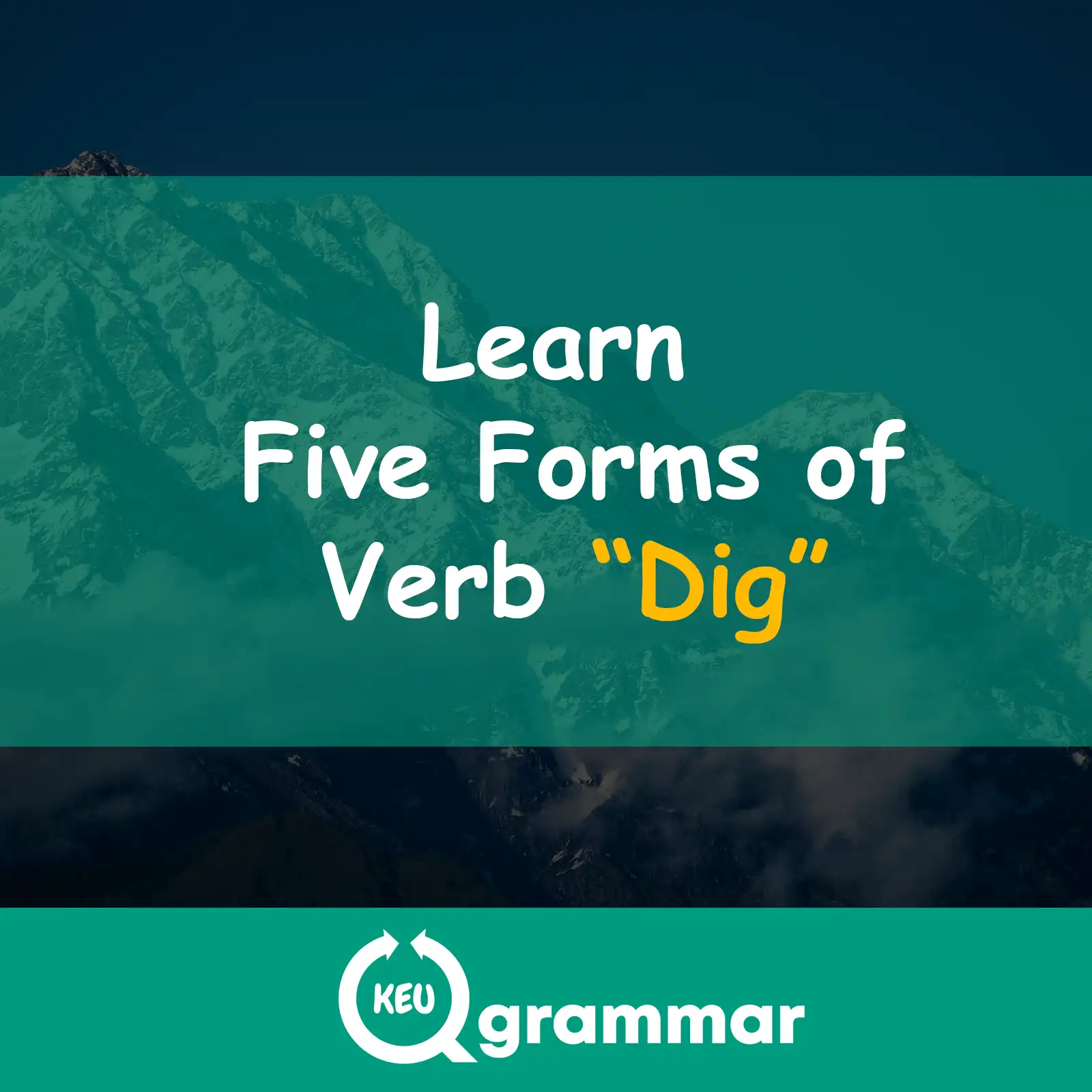 Learn about all Forms of "Dig": V1, V2, V3 - Dig, Dug, Dug |KEU Grammar