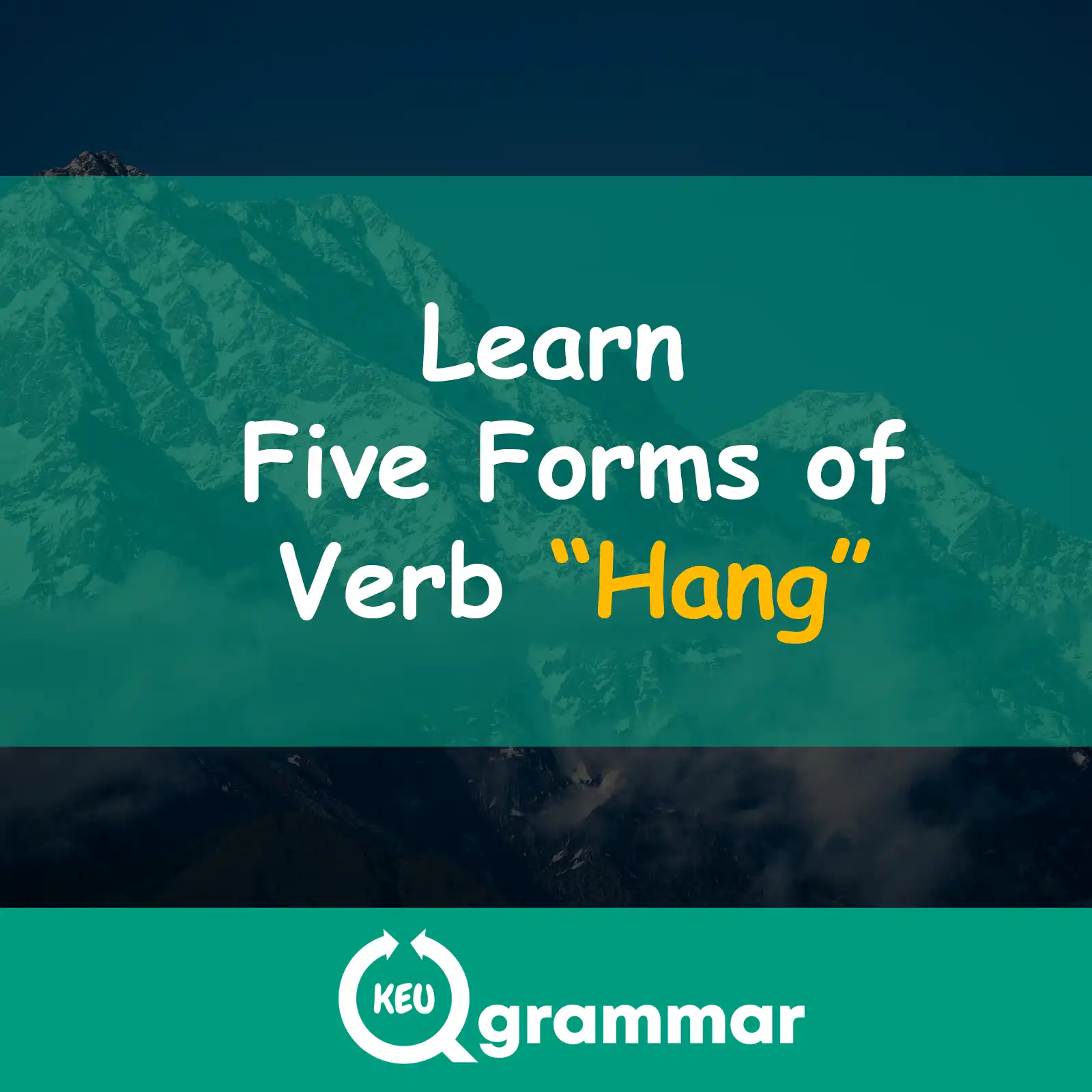 Explore all Forms of "Hang": V1, V2, V3 - Hang, Hung, Hung |KEU Grammar