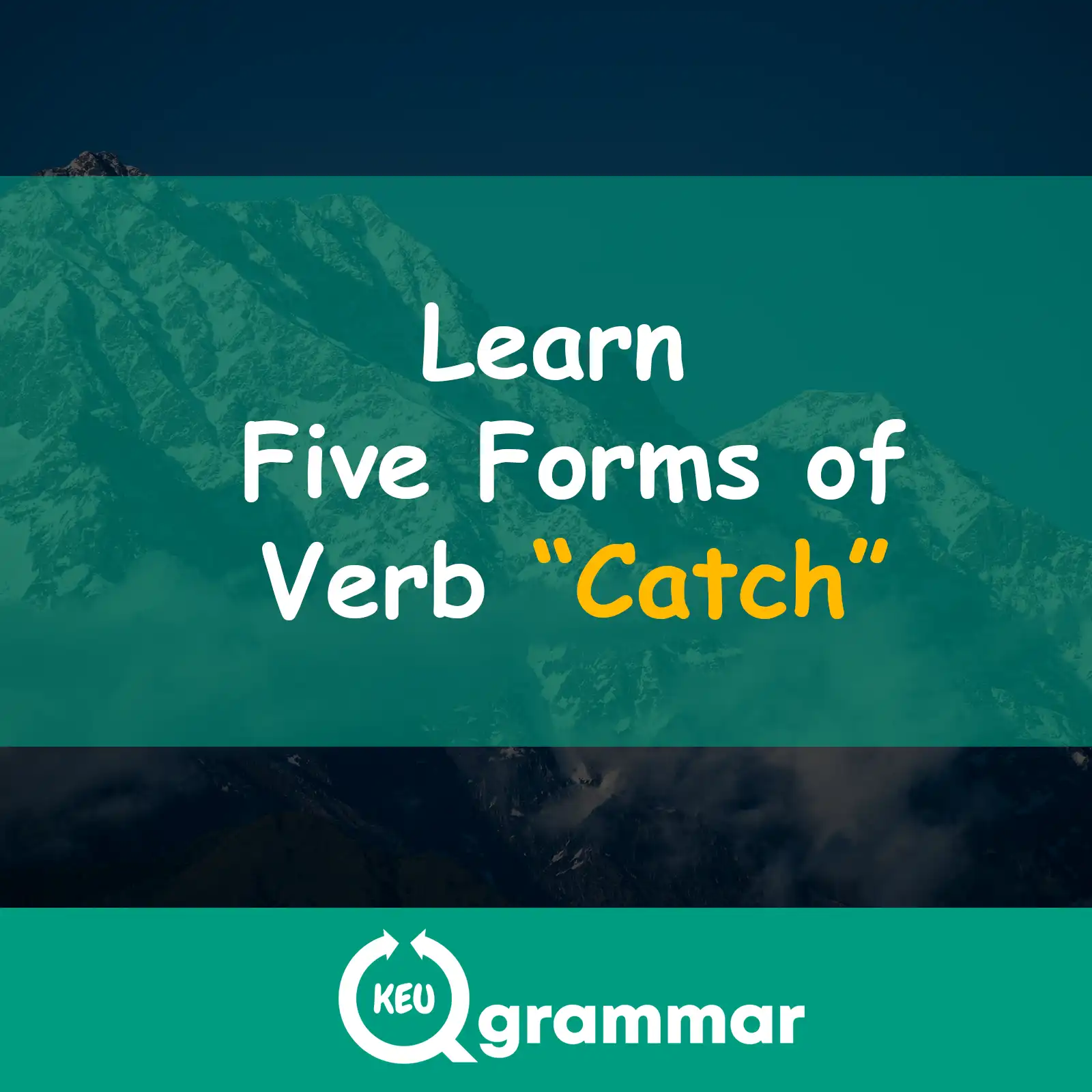 Know all Forms of "Catch": V1, V2, V3 - Catch, Caught, Caught | KEU Grammar