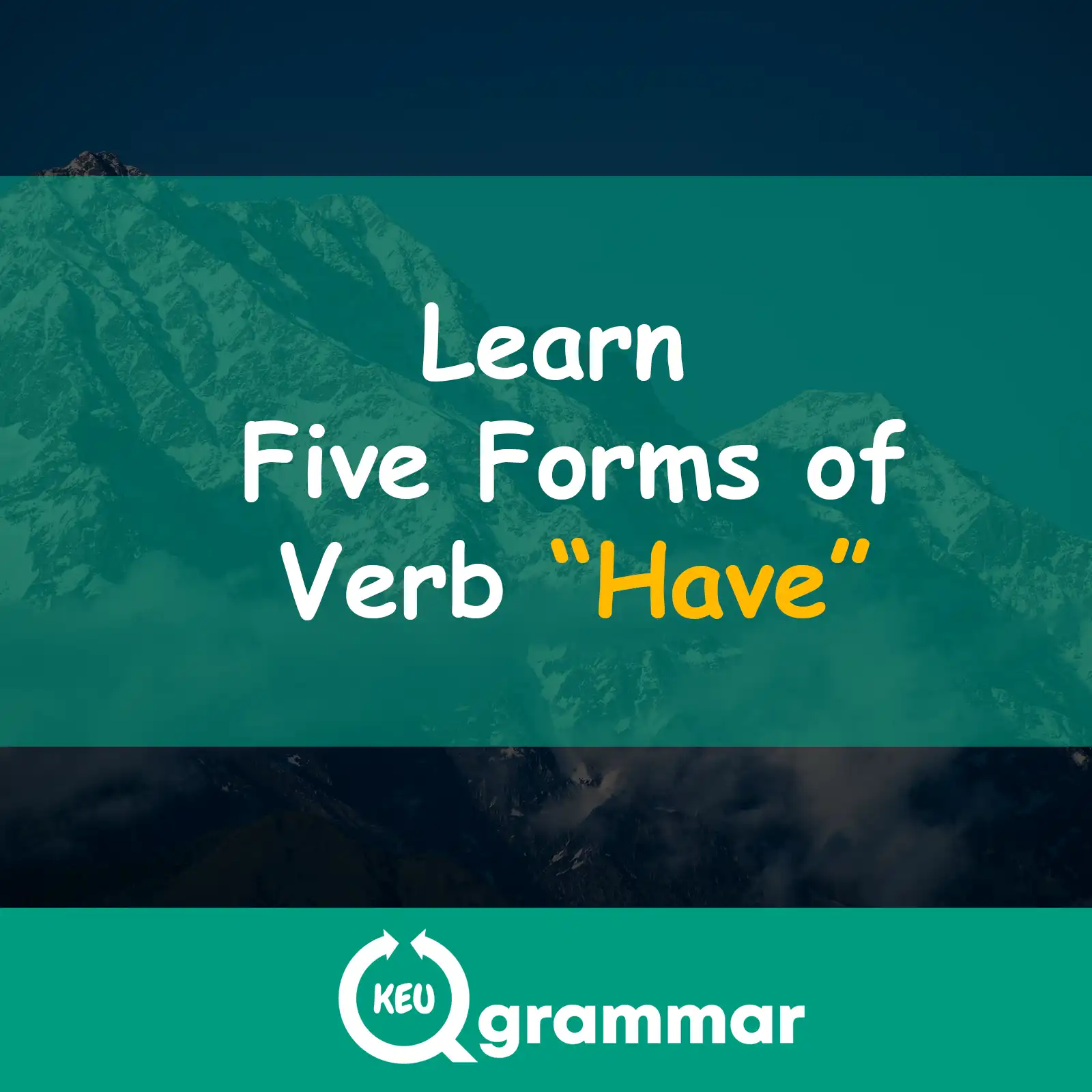 Learn all Forms of "Have": V1, V2, V3 - Have, Had, Had | KEU Grammar