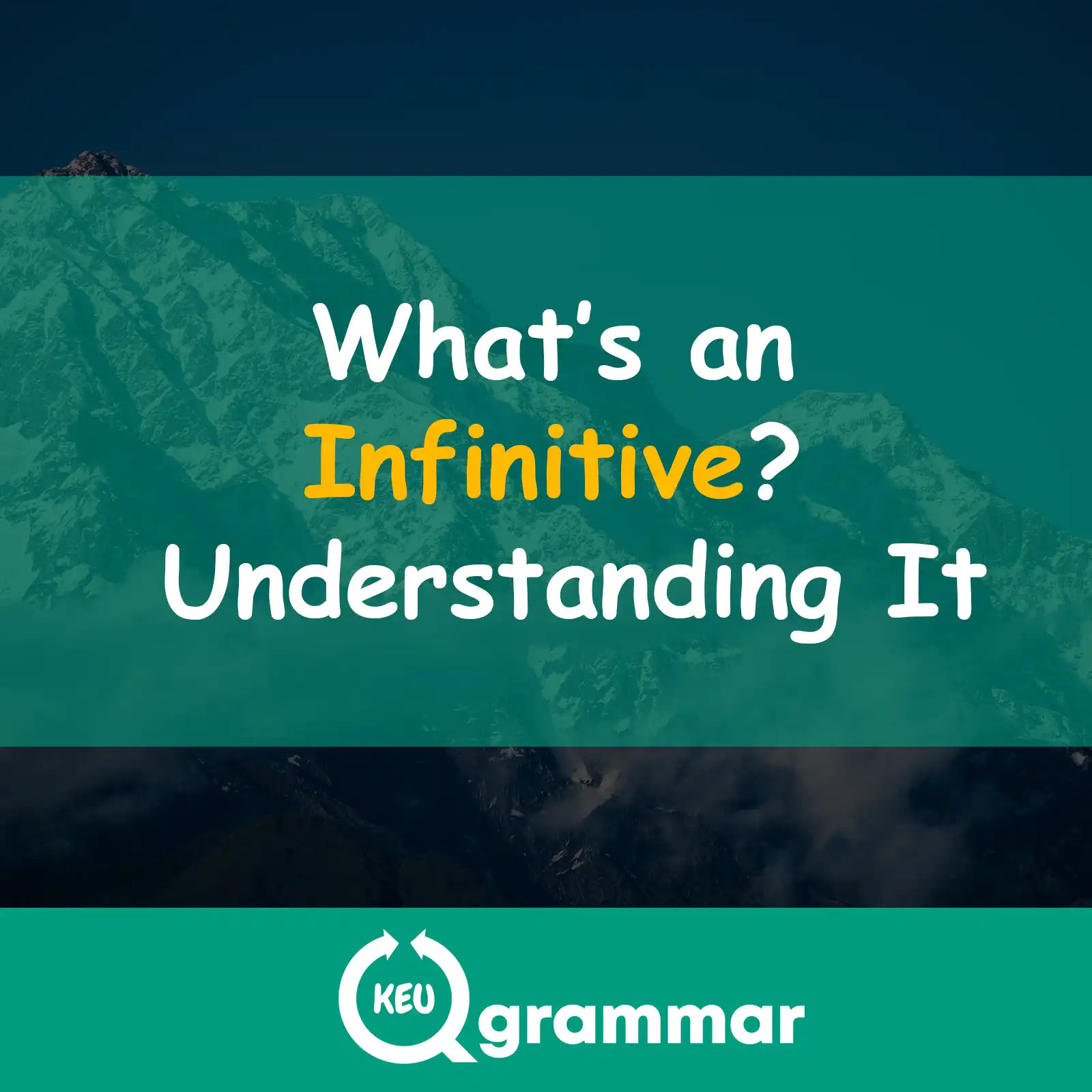 What’s an Infinitive? Easy Guide to Understanding It - KEU Grammar
