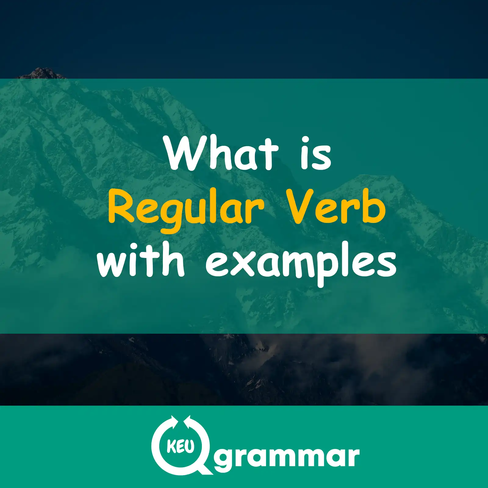 Understanding Regular Verbs: Key Definition & Examples | KEU Grammar