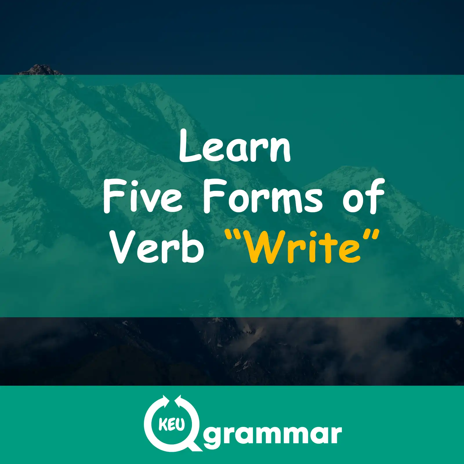 Learn all Forms of "Write": V1, V2, V3 - Write, Wrote, Written | KEU ...